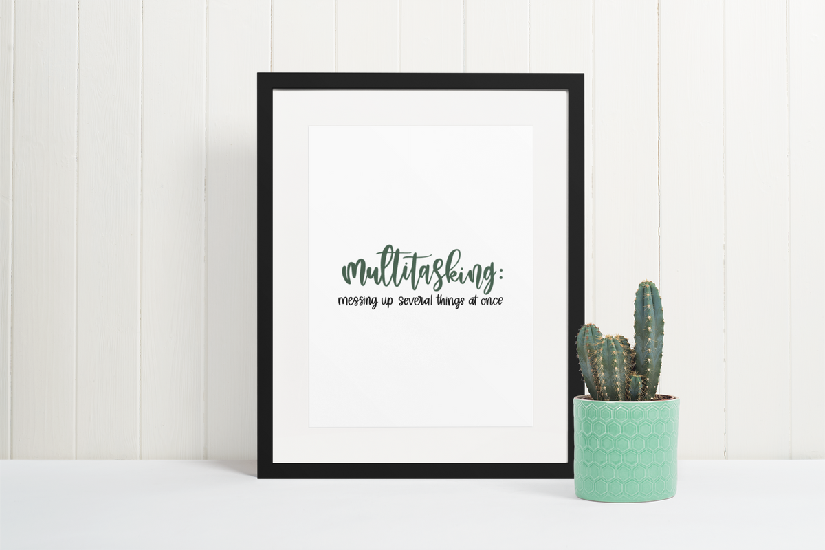 Multitasking Messing Up Sarcastic Humorous Funny Wall Decor Quote Prin ...