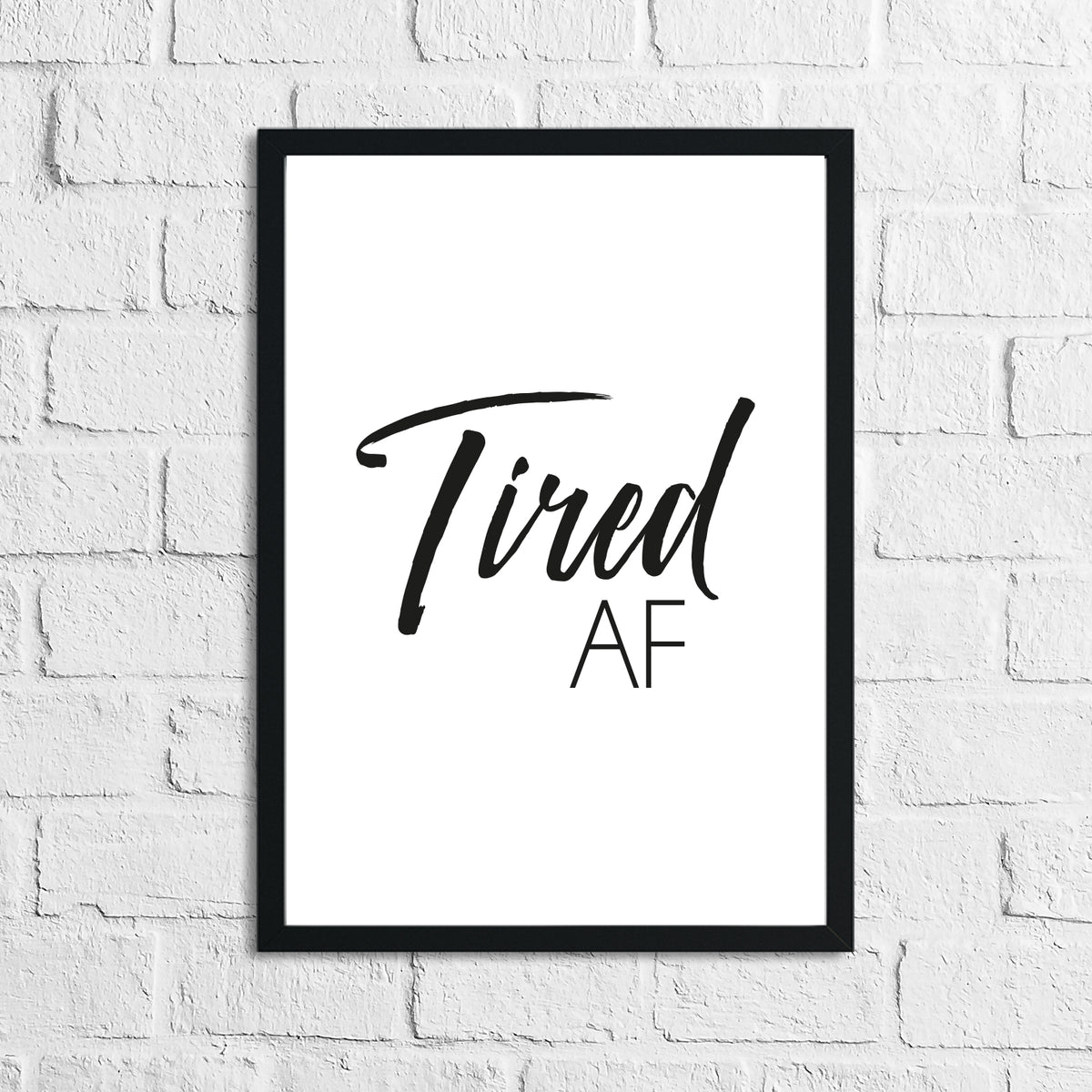 Tired AF Simple Bedroom Wall Decor Print – WinsterCreations™ Official Store